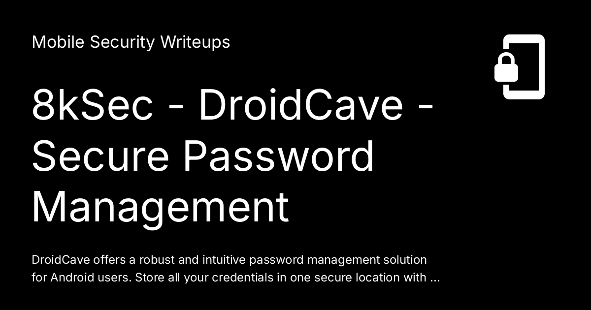 8kSec - DroidCave - Secure Password Management - Mobile Security Writeups